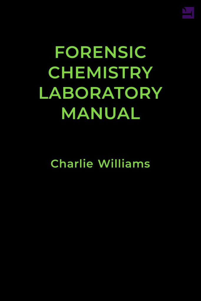Forensic Chemistry Laboratory Manual – Simple Book Publishing